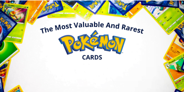 The Rarest And Most Expensive Pokémon Cards Ever Sold