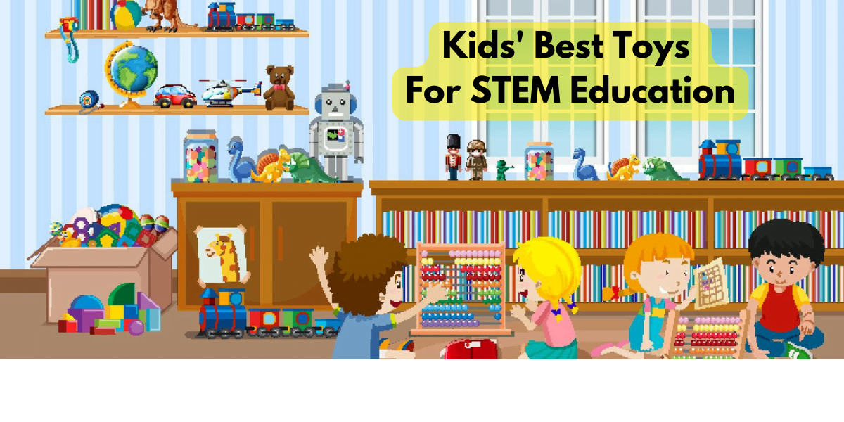 STEM Toys For Kids: What Are The Best Toys For STEM Education?